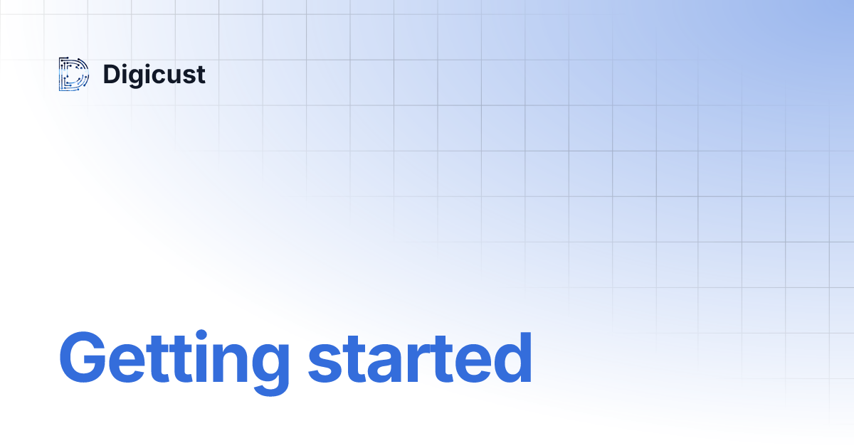 Getting started | Digicust