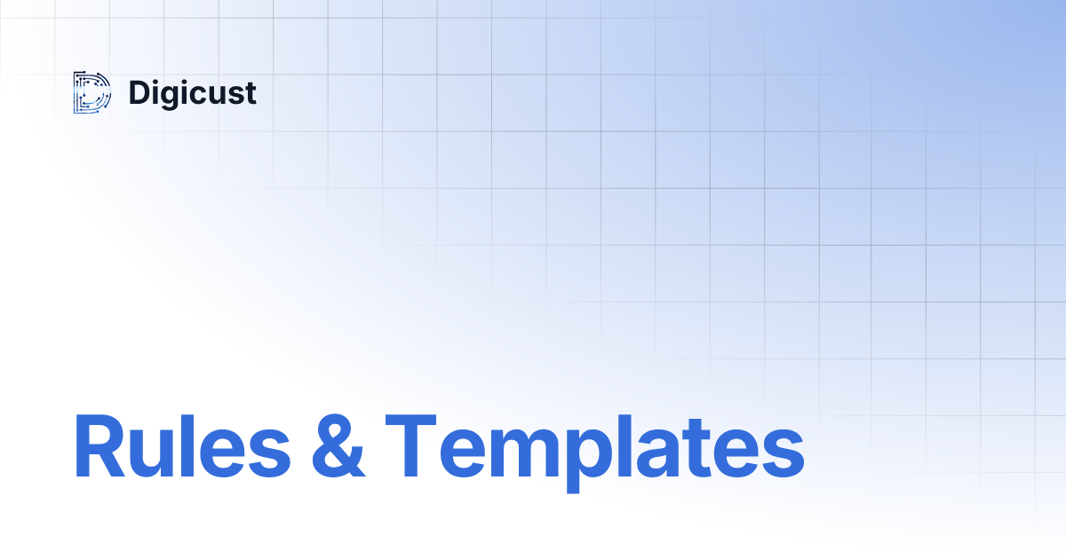 Rules & Templates | Digicust