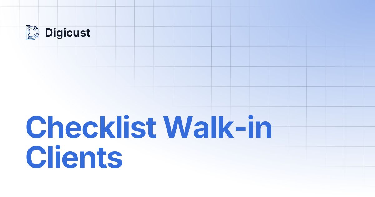 Checklist Walk-in Clients | Digicust